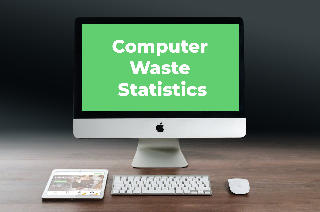 Computer Waste Statistics | Collect and Recycle